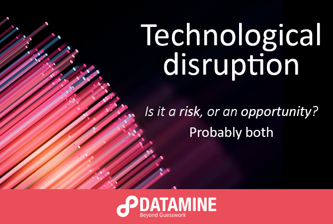 Technological disruption - is it a risk, or an opportunity? Probably both.